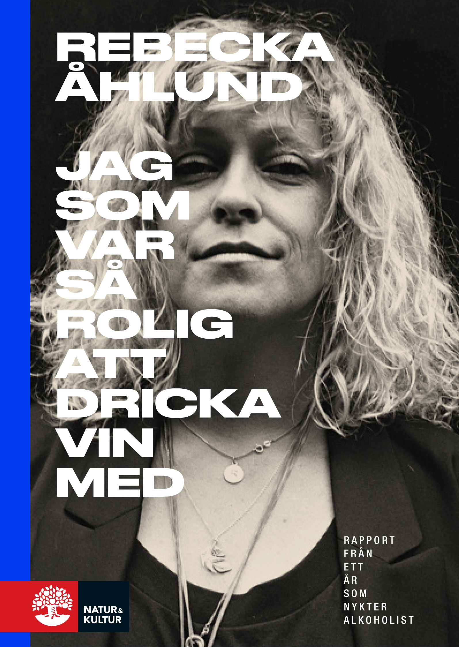 Jag som var så rolig att dricka vin med – Arbetet