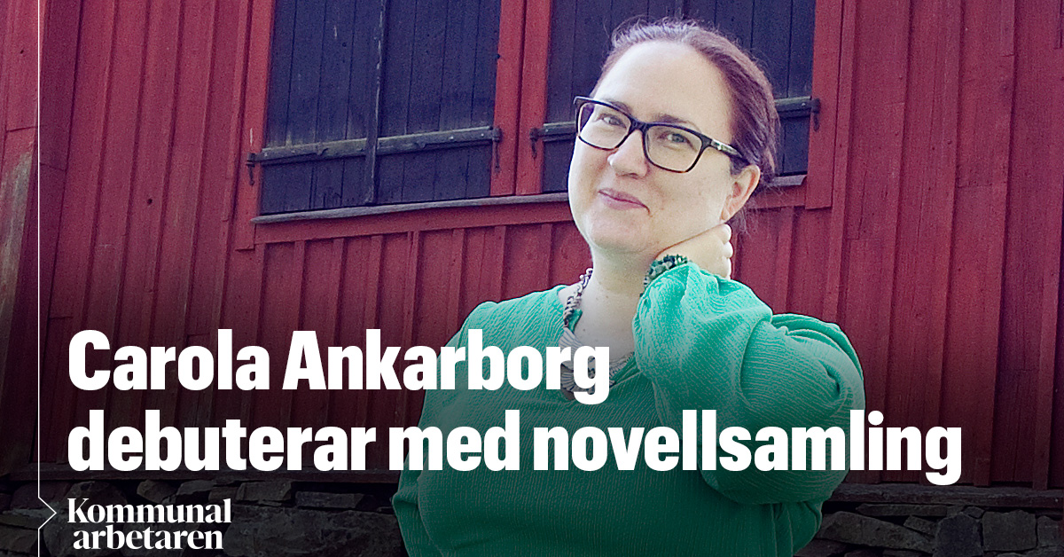 Vårdbiträdet Carola Ankarborg debuterar med novellsamling – Arbetet