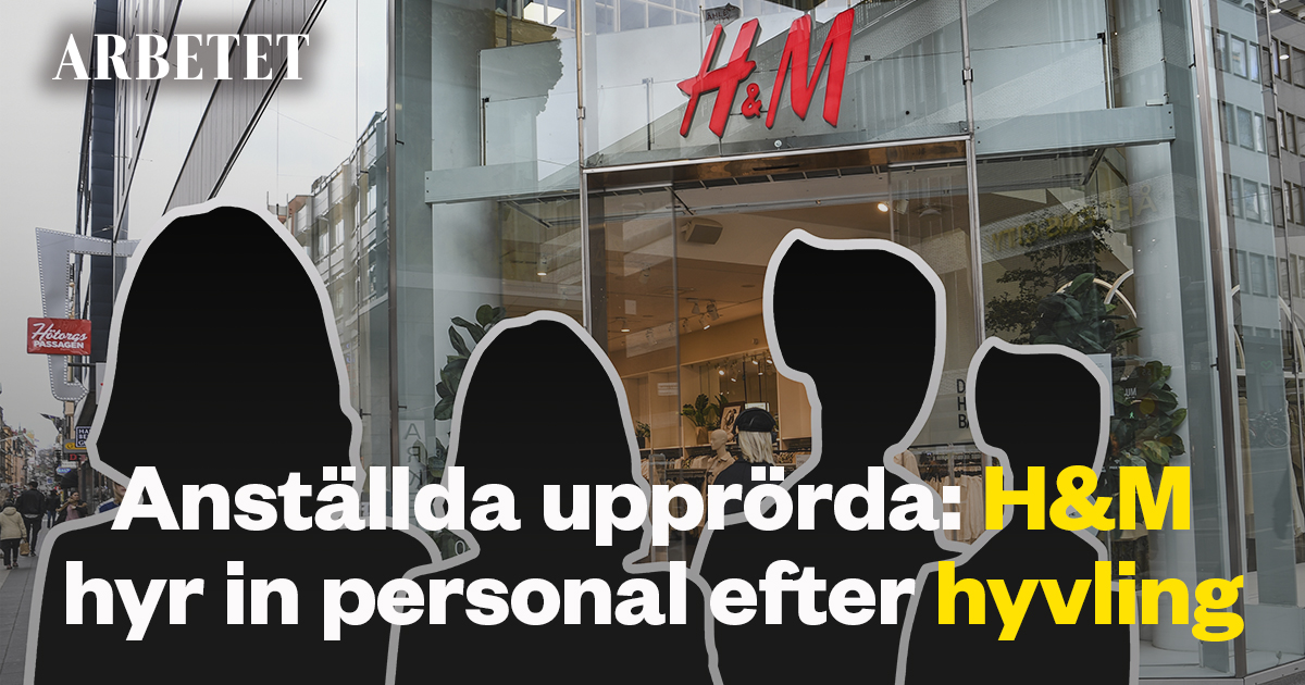 Anställda upprörda: H&M hyr in personal efter hyvling av tjänster – Arbetet
