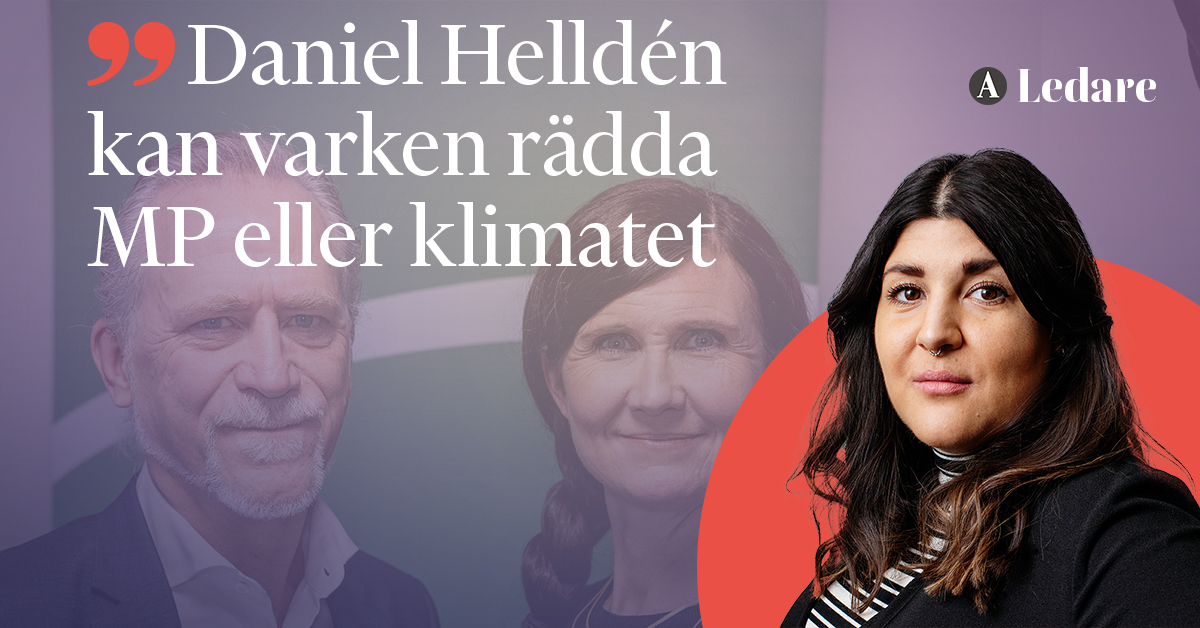 Daniel Helldén kommer varken rädda Miljöpartiet eller klimatet – Arbetet