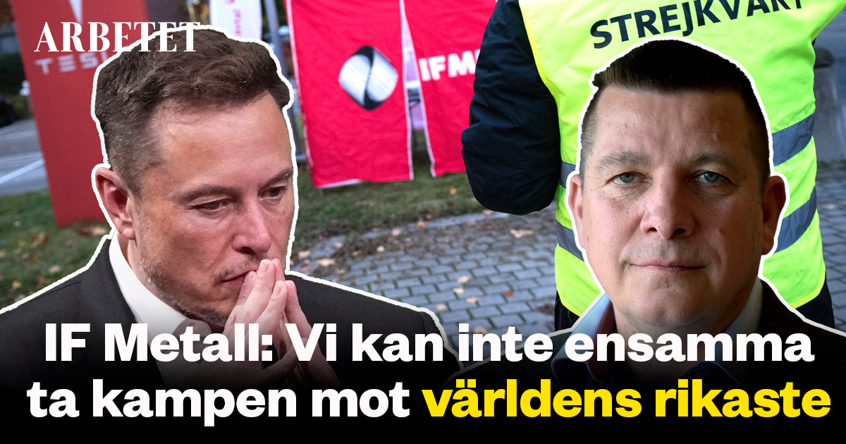 IF Metall om Tesla: ”Vi kan inte ta kampen mot världens rikaste man på ...
