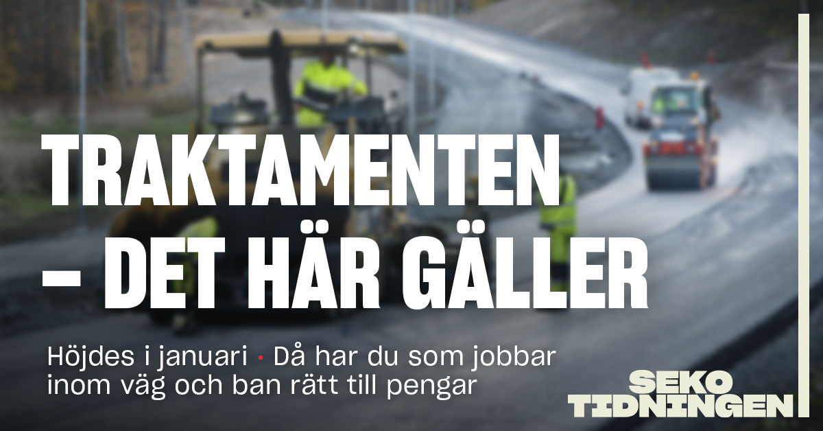 Traktamente inom Seko väg och ban – så funkar det – Arbetet