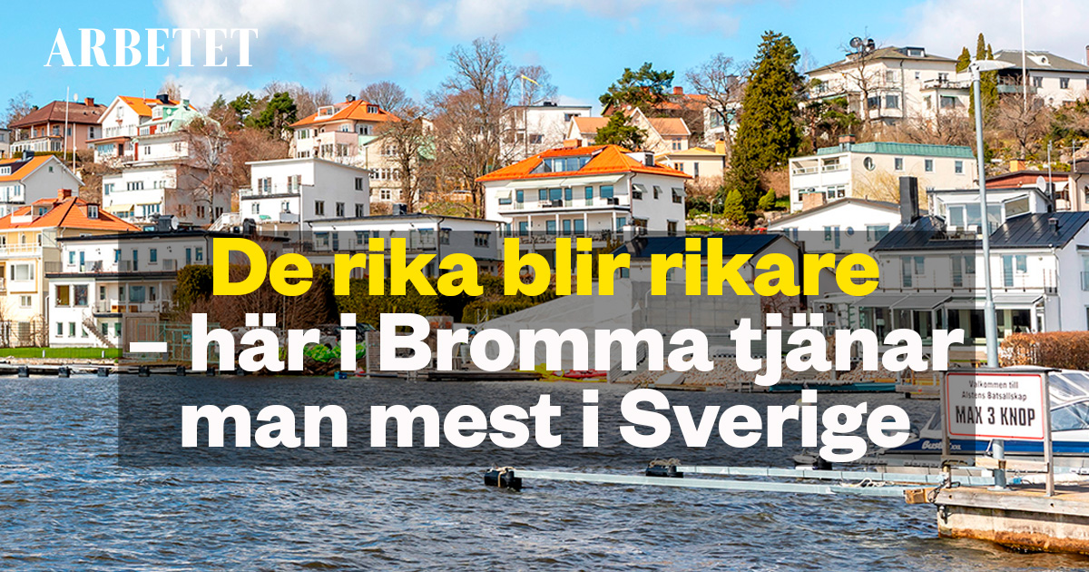 De rika blir rikare – här i Bromma tjänar man mest i Sverige – Arbetet
