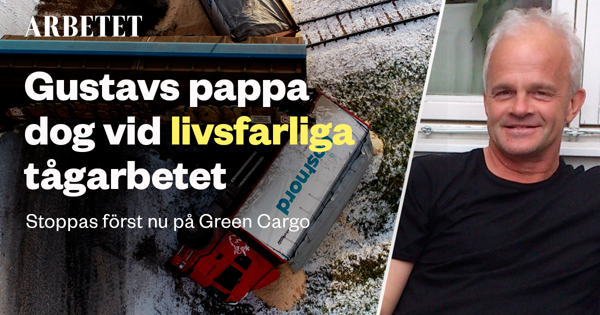 Gustavs pappa dog – livsfarliga tågarbetet stoppas först nu på Green ...