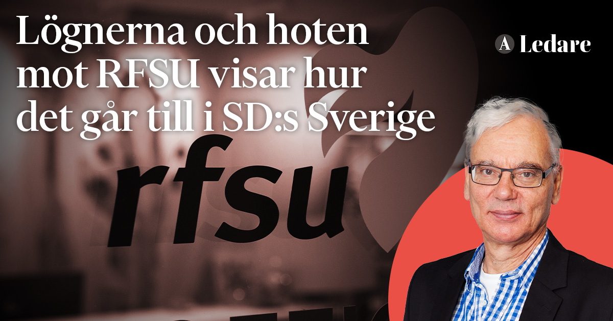 Lögnerna och hoten mot RFSU visar hur det går till i SD:s Sverige – Arbetet