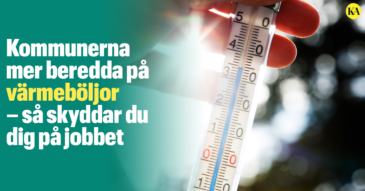 Kommunerna mer beredda på värmeböljor – så skyddar du dig på jobbet ...