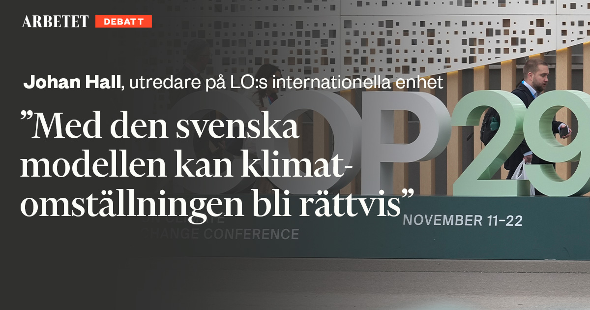 Med den svenska modellen kan klimatomställningen bli rättvis – Arbetet