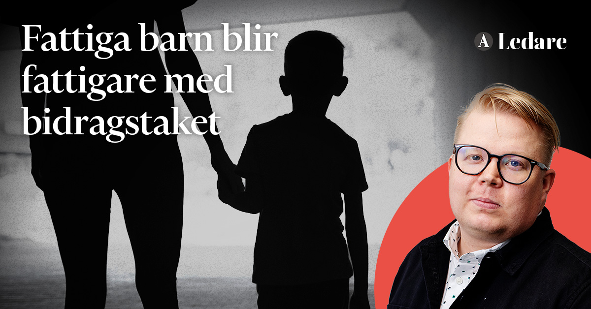 Regeringens bidragstak handlar om att göra fattiga barn ännu fattigare ...