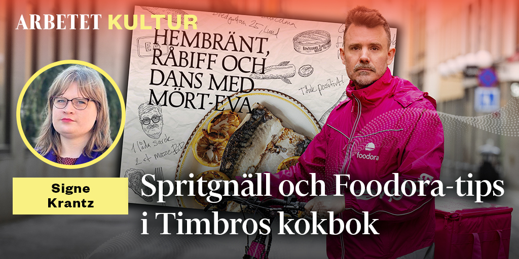 Edward Bloms spritgnäll och Foodora-tips i Timbros kokbok – Arbetet