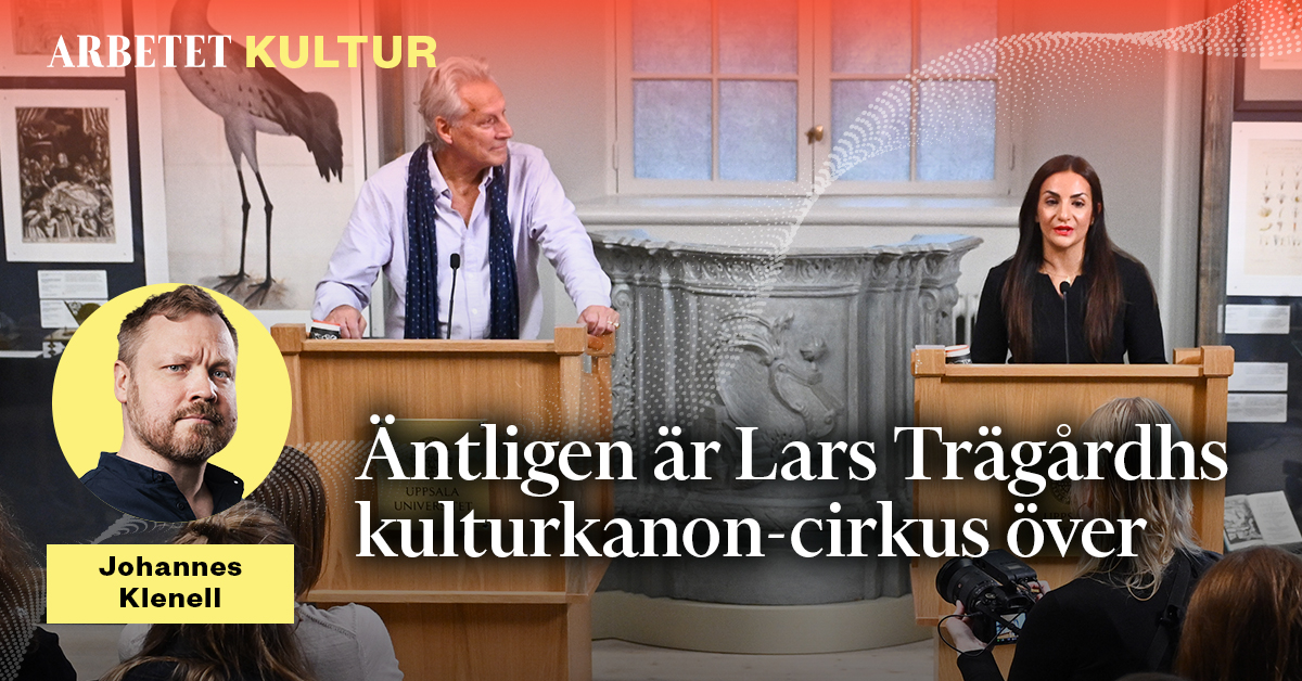 Äntligen är Lars Trägårdhs kulturkanon-cirkus över – Arbetet