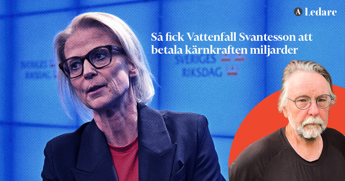Så fick Vattenfall Elisabeth Svantesson att betala kärnkraften – Arbetet